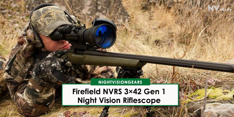 Firefield NVRS 3x42 Gen 1 Night Vision Riflescope Review